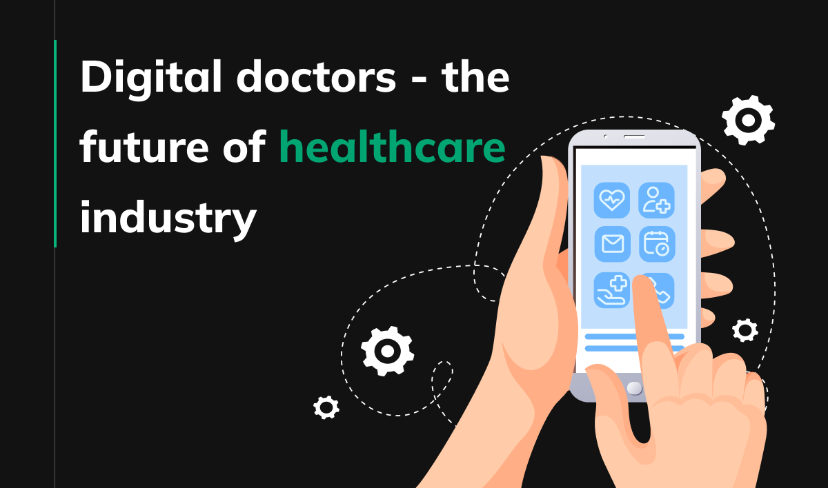 Digital doctors - the future of healthcare industry